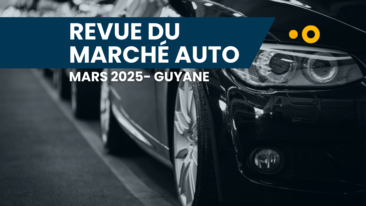 Revue du Marché Automobile de la Guyane – Mars 2025 - Oovango
